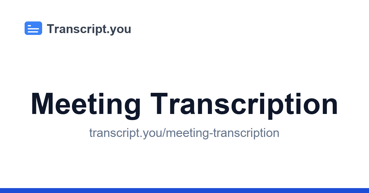 Meeting Transcription | Transcript.you